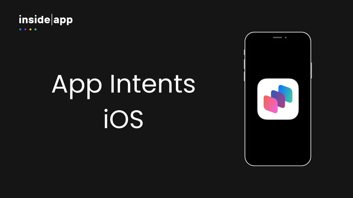 App Intents : comment améliorer l'expérience utilisateur de vos applications iOS